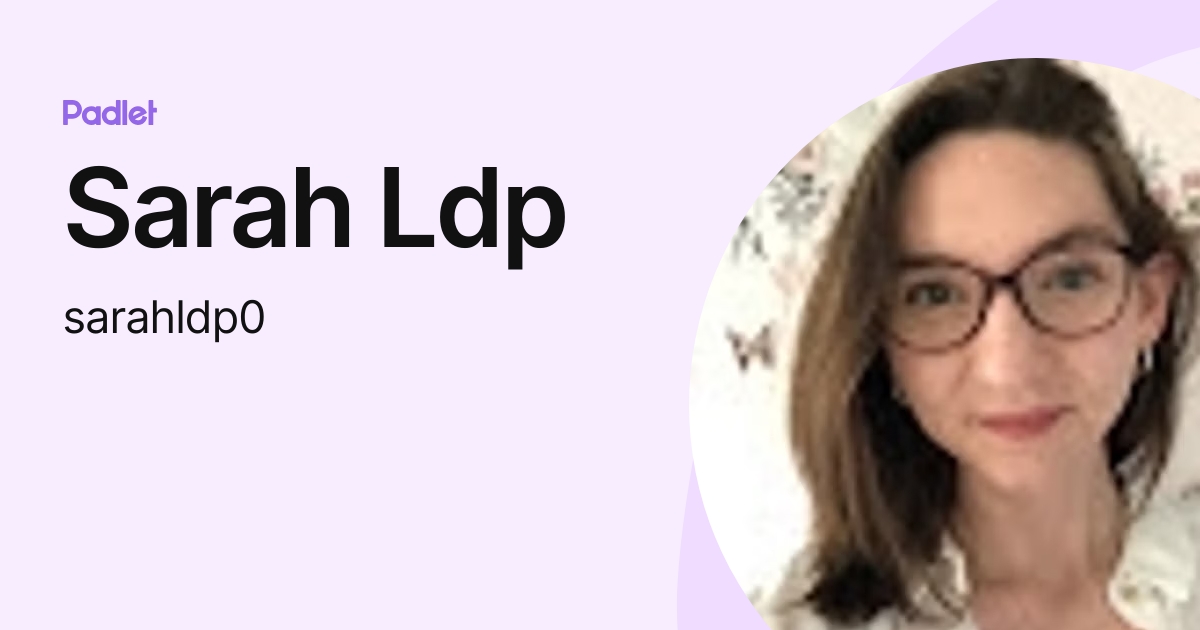 Sarah Ldp (sarahldp0) profile | Padlet