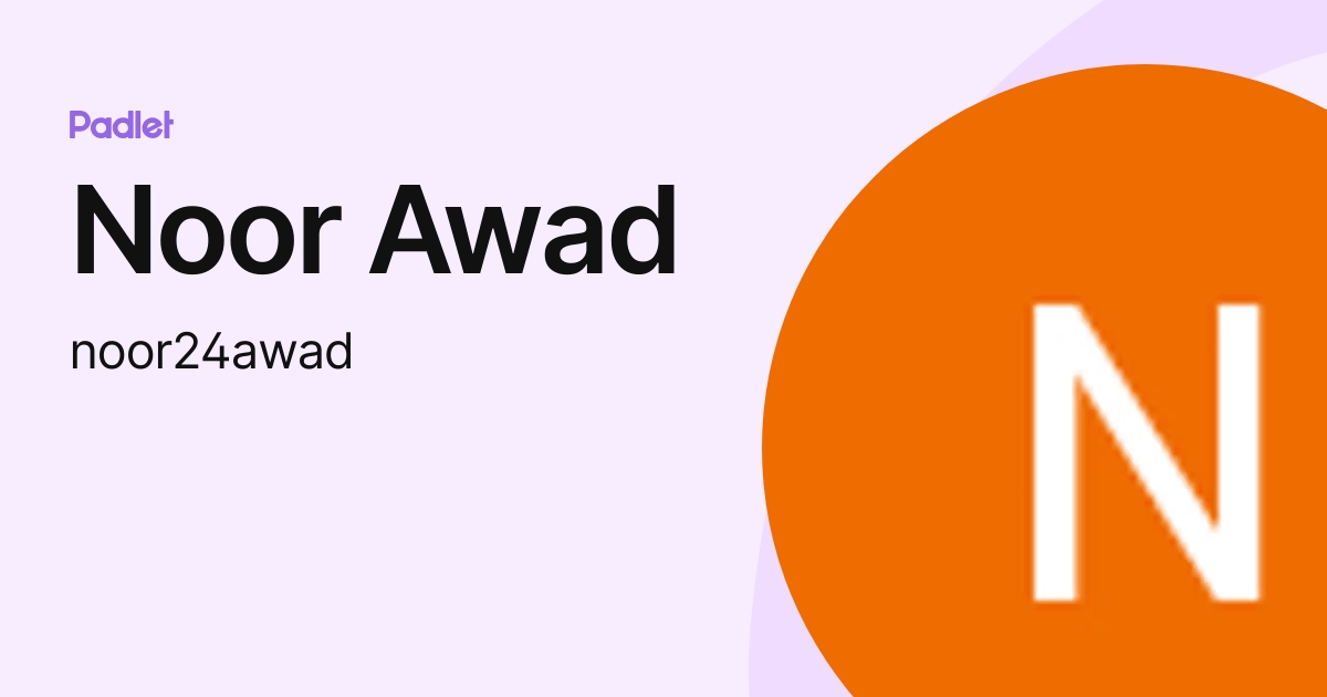 Noor Awad (noor24awad) profile | Padlet