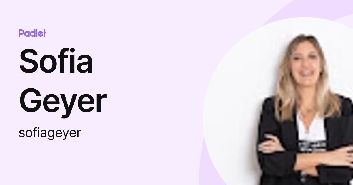 Sofia Geyer (sofiageyer) profile | Padlet