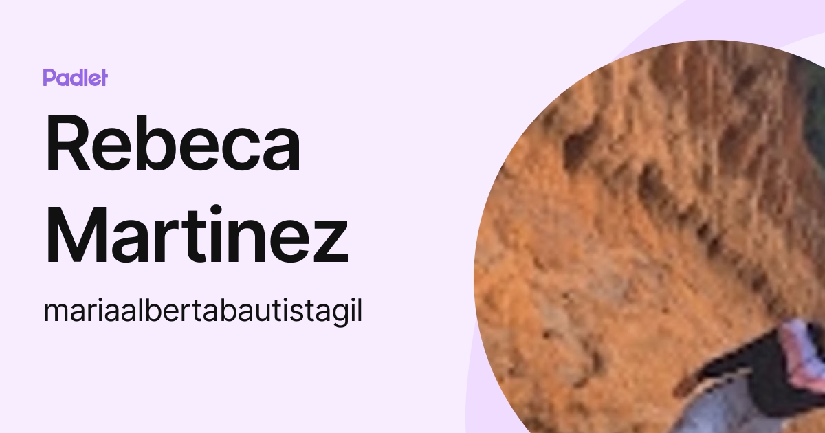 Rebeca Martinez (mariaalbertabautistagil) profile | Padlet