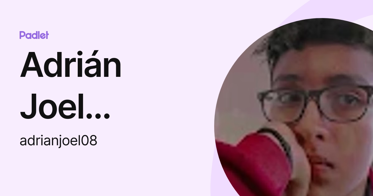 Adrián Joel Rodríguez Suárez (adrianjoel08) profile | Padlet
