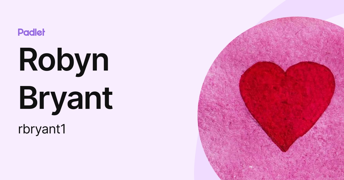 Robyn Bryant (rbryant1) profile | Padlet