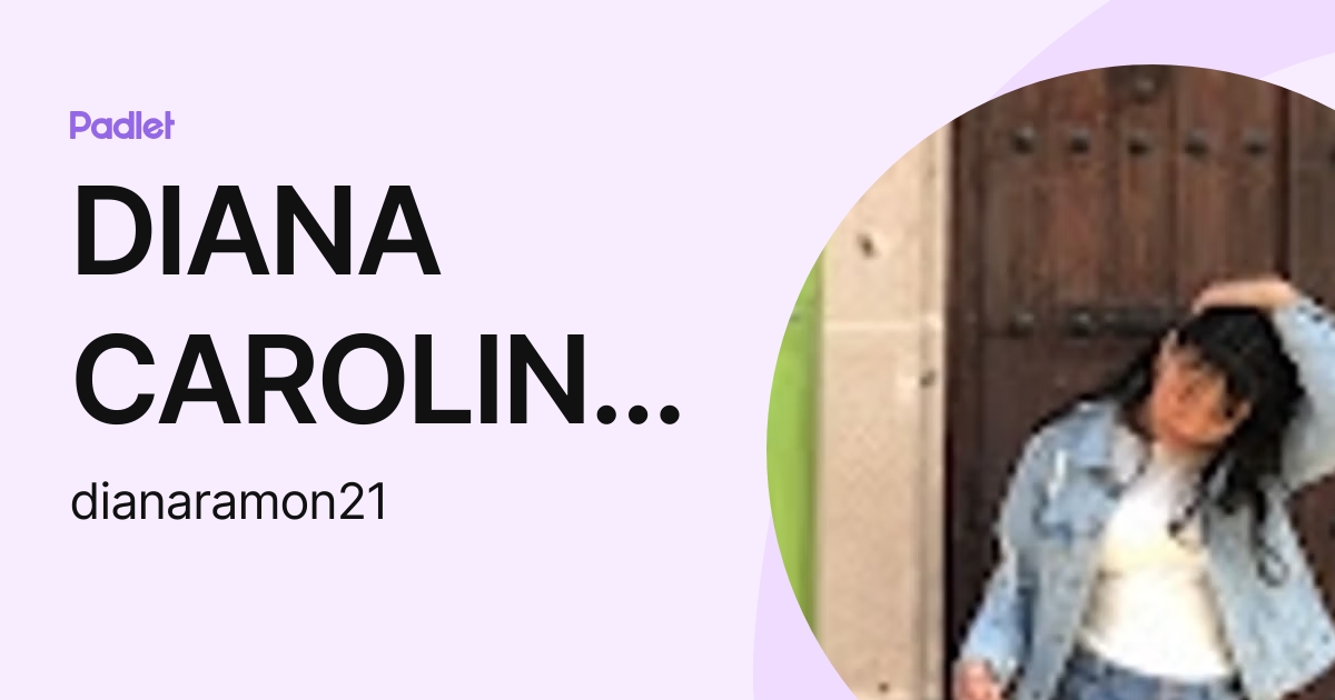 DIANA CAROLINA RAMON REYES (dianaramon21) profile | Padlet