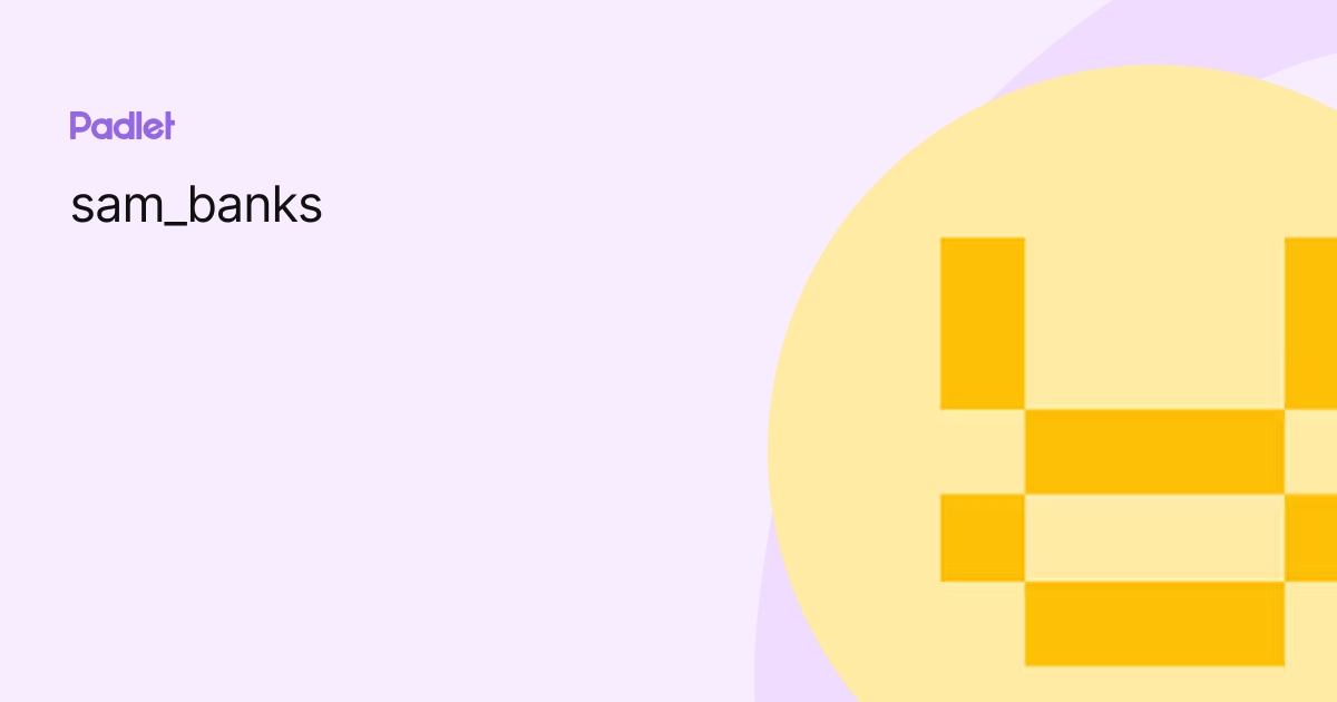 sam_banks profile | Padlet