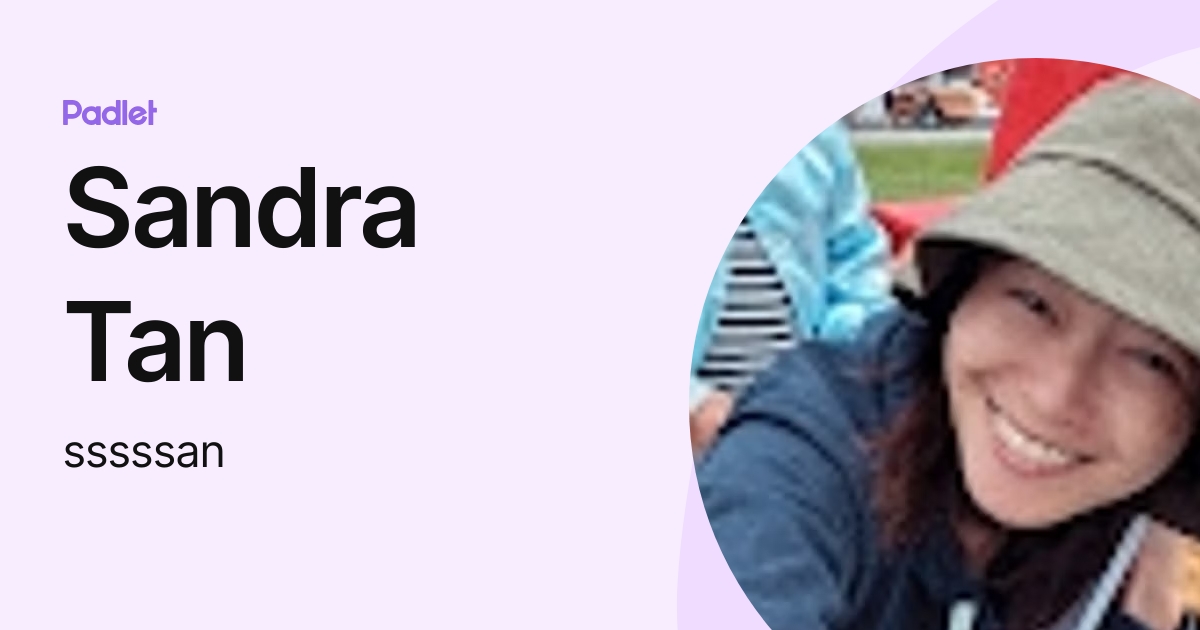 Sandra Tan (sssssan) profile | Padlet