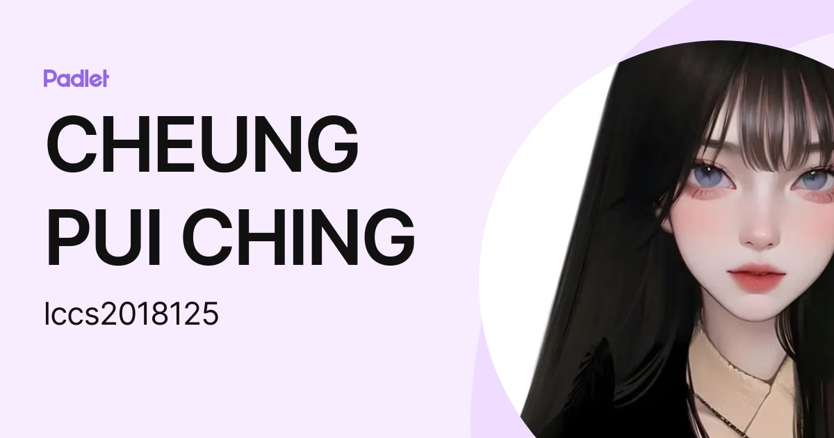 CHEUNG PUI CHING (lccs2018125) profile | Padlet
