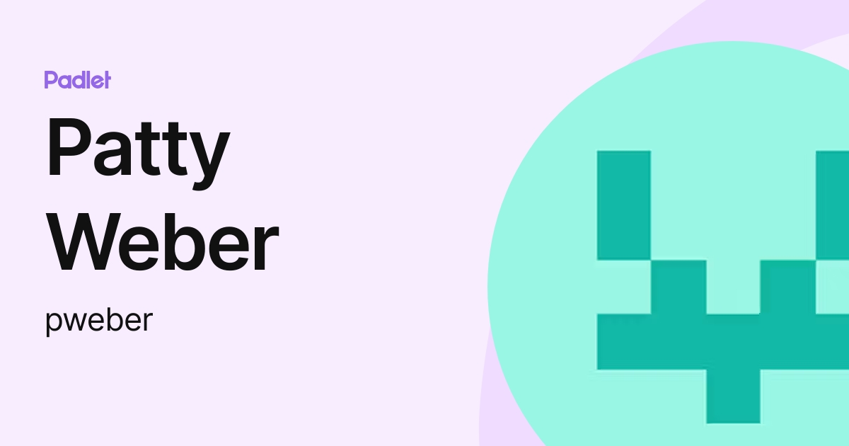 Patty Weber (pweber) profile | Padlet