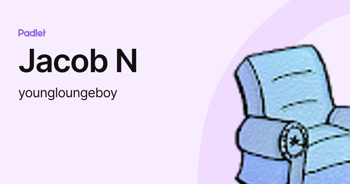 Jacob N (youngloungeboy) profile | Padlet