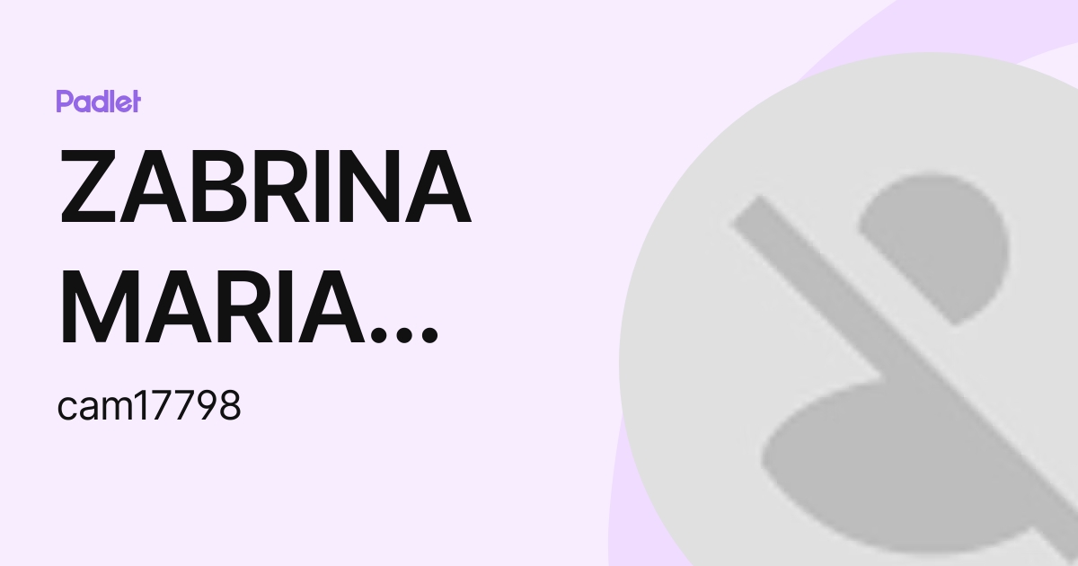 ZABRINA MARIA CAMPO GOMEZ (cam17798) profile | Padlet