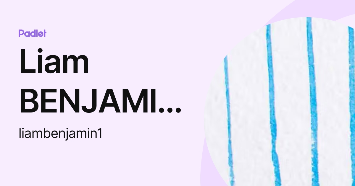 Liam BENJAMIN (DCSG) (liambenjamin2) profile | Padlet