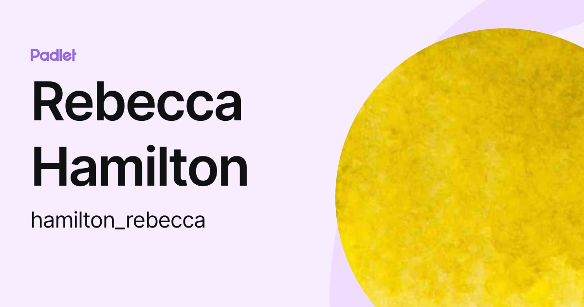 Rebecca Hamilton (hamilton_rebecca) profile | Padlet