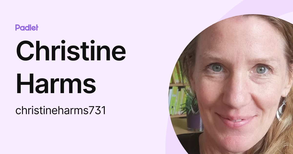 Christine Harms (christineharms731) profile | Padlet