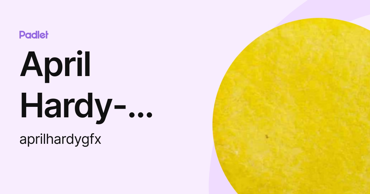 April Hardy-Rains (aprilhardygfx) profile | Padlet