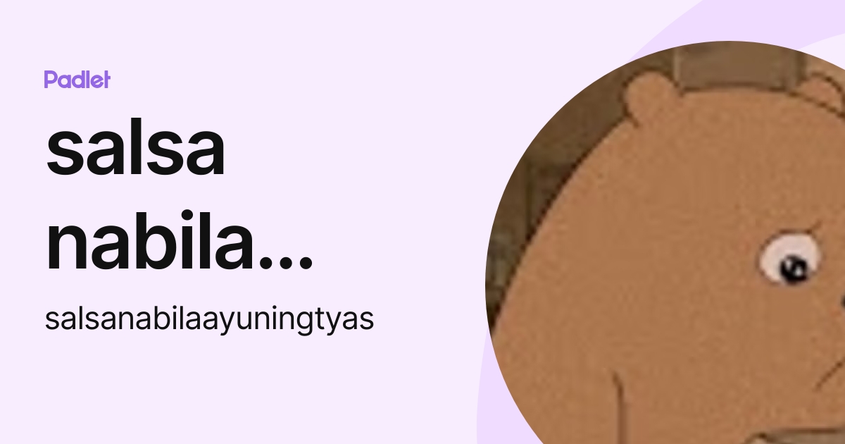 salsa nabila ayuningtyas (salsanabilaayuningtyas) profile | Padlet
