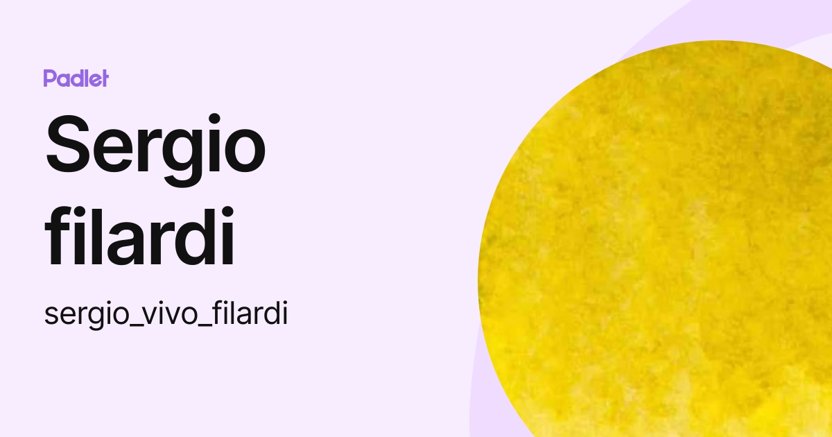 Sergio filardi (sergio_vivo_filardi) profile | Padlet