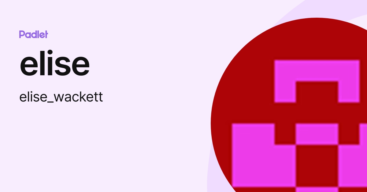 elise (elise_wackett) profile | Padlet