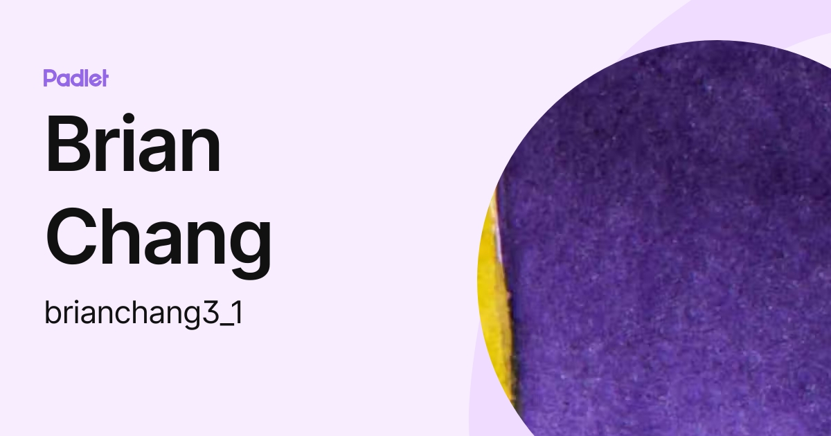 Brian Chang (brianchang3_1) profile | Padlet