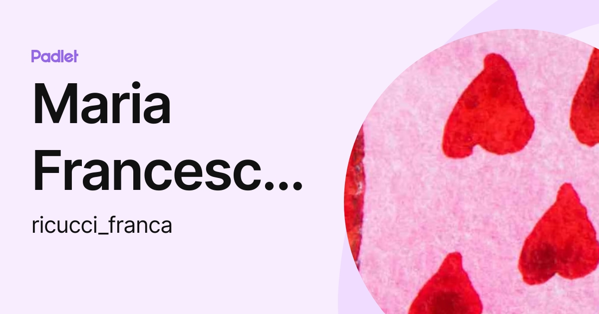 Maria Francesca Ricucci (ricucci_franca) profile | Padlet
