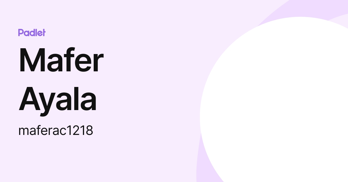 Mafer Ayala (maferac1218) profile | Padlet