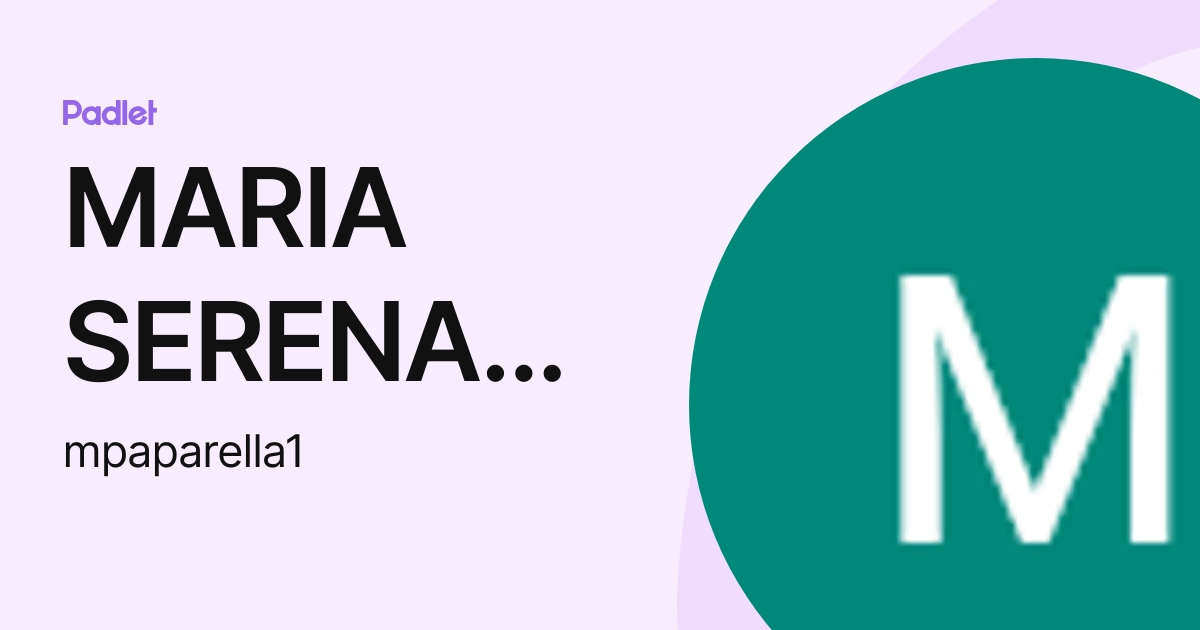 MARIA SERENA PAPARELLA (mpaparella1) profile | Padlet
