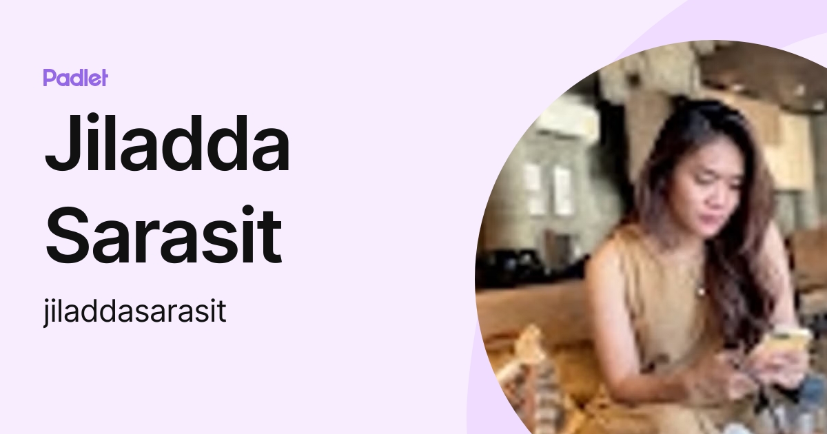 Jiladda Sarasit (jiladdasarasit) profile | Padlet