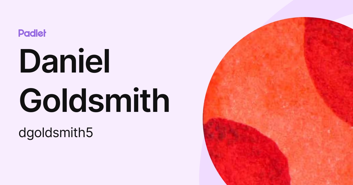 Daniel Goldsmith (dgoldsmith5) profile | Padlet