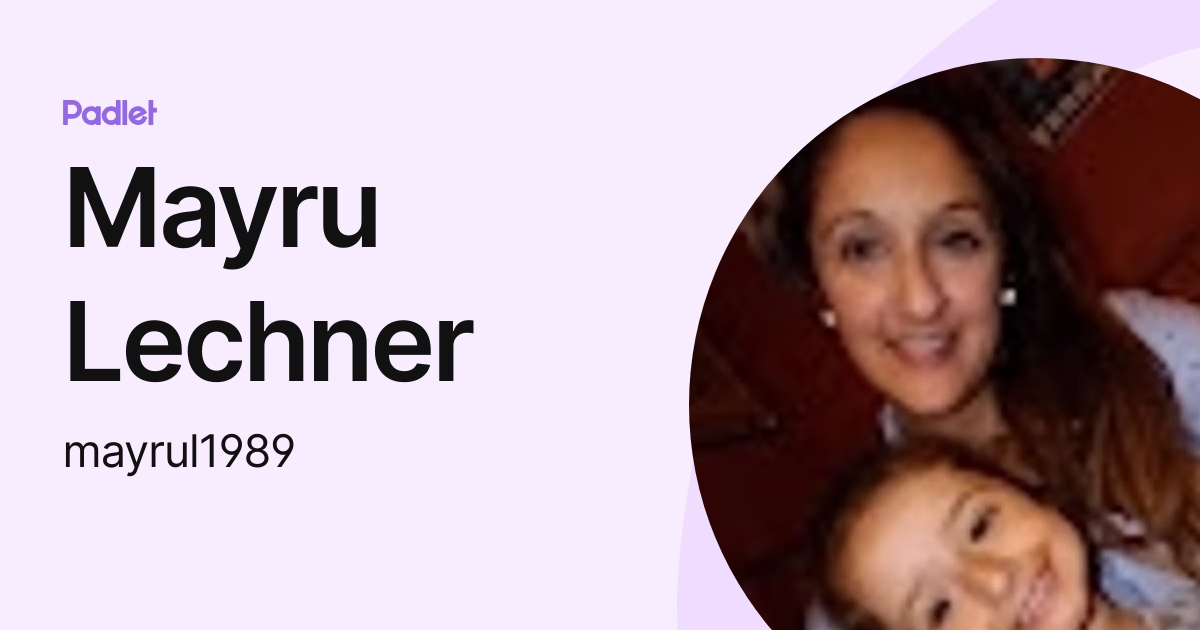 Mayru Lechner (mayrul1989) profile | Padlet