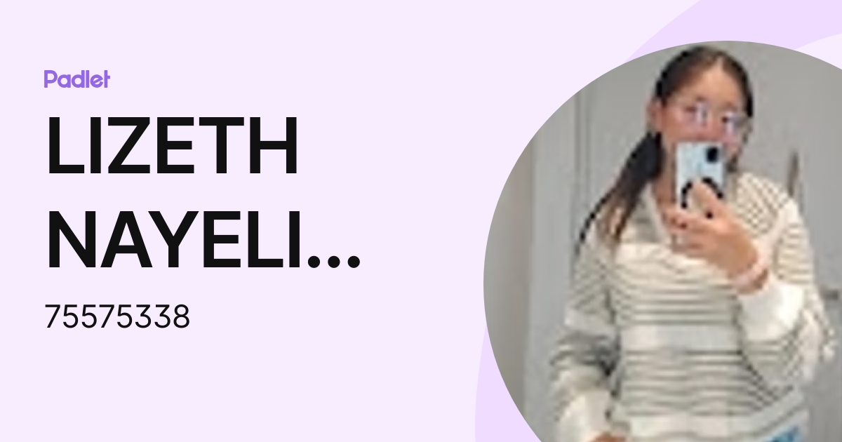 LIZETH NAYELI ESCOBAR QUISPE (75575338) profile | Padlet