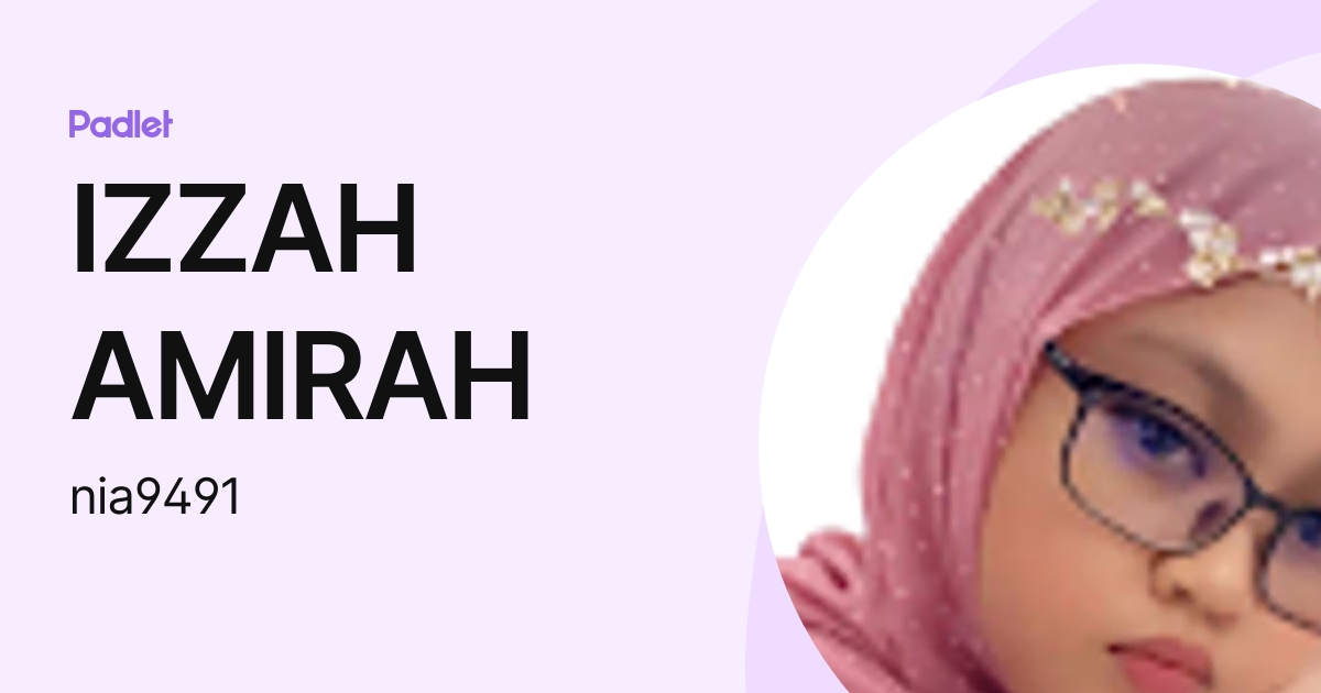 Izzah Amirah Nia9491 Profile Padlet