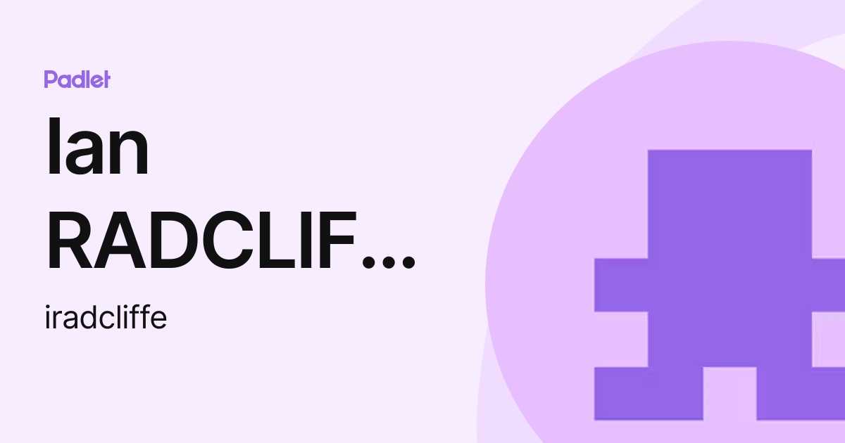 Ian RADCLIFFE (iradcliffe) profile | Padlet