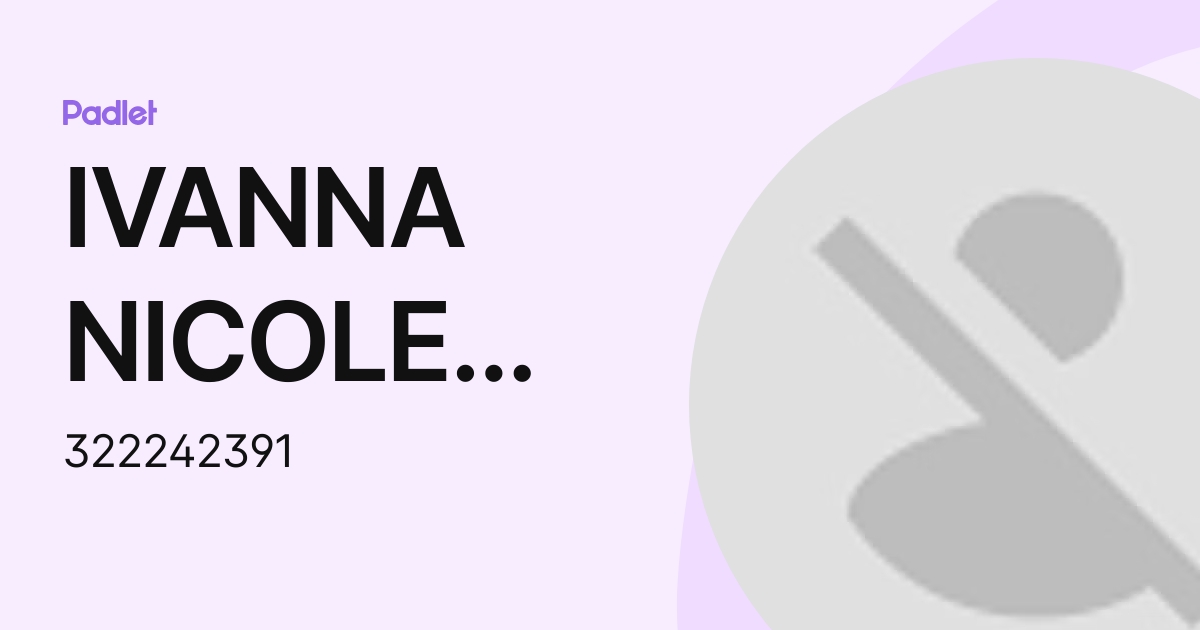 IVANNA NICOLE SOTO TORRES (322242391) profile | Padlet