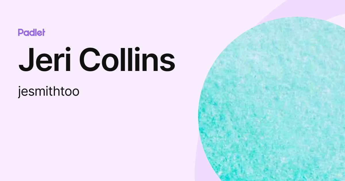 Jeri Collins (jesmithtoo) profile | Padlet