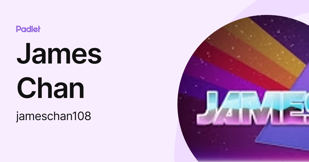 James Chan (jameschan108) profile | Padlet