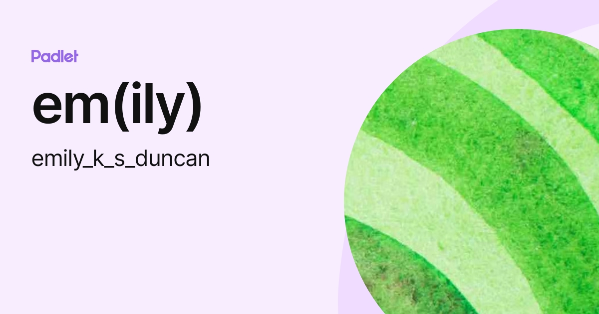 em(ily) (emily_k_s_duncan) profile | Padlet