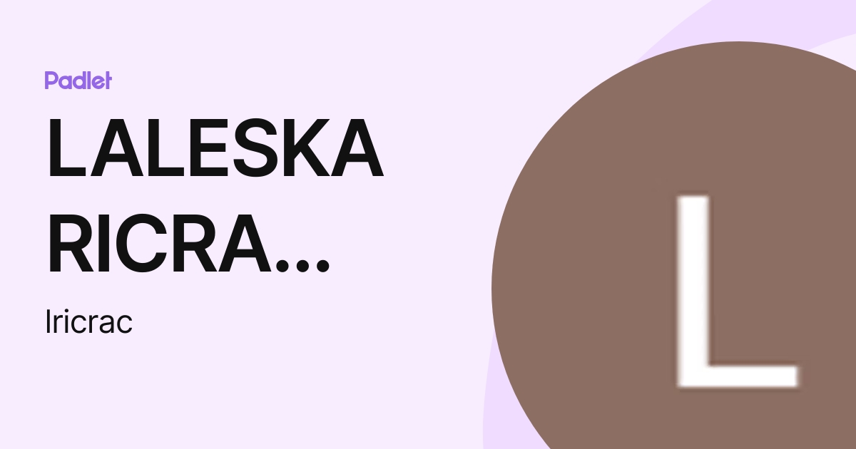 LALESKA RICRA CHAGUA (lricrac) profile | Padlet