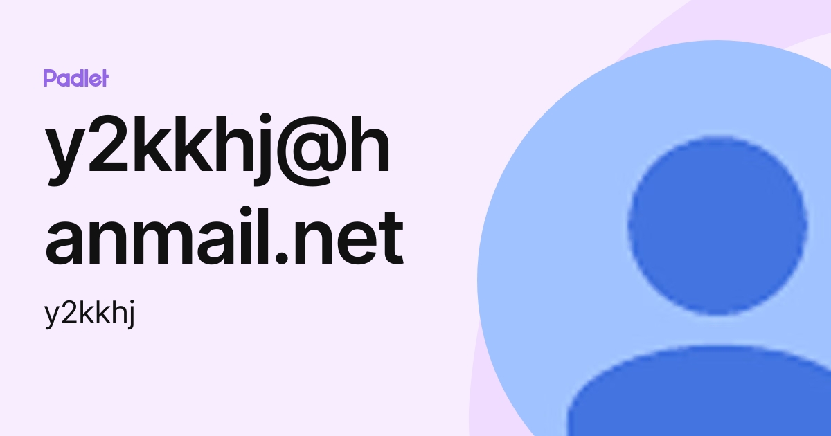 y2kkhj@hanmail.net (y2kkhj) profile | Padlet