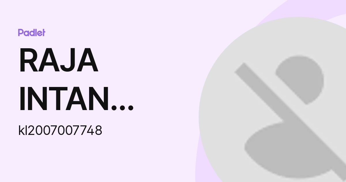 RAJA INTAN NADIA BINTI RAJA MOHD ARSHAD _ (kl2007007748) profile | Padlet