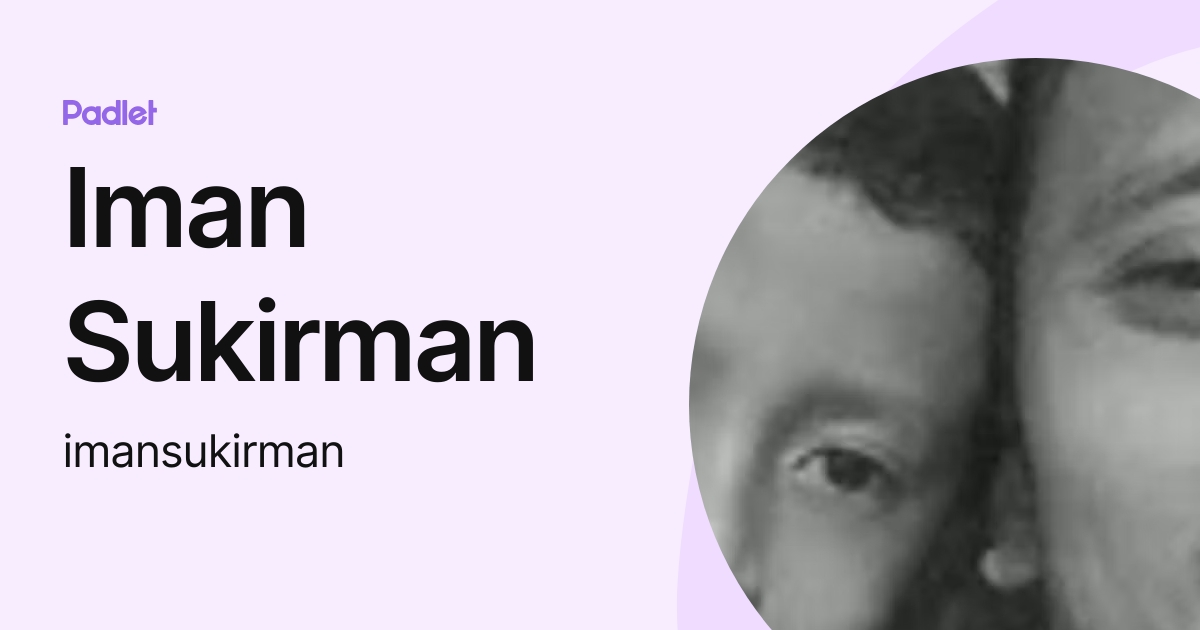 Iman Sukirman (imansukirman) profile | Padlet