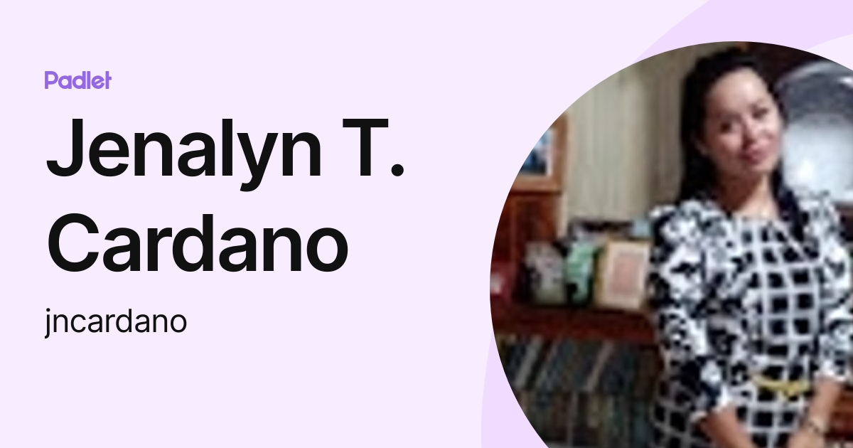 Jenalyn T. Cardano (jncardano) profile | Padlet