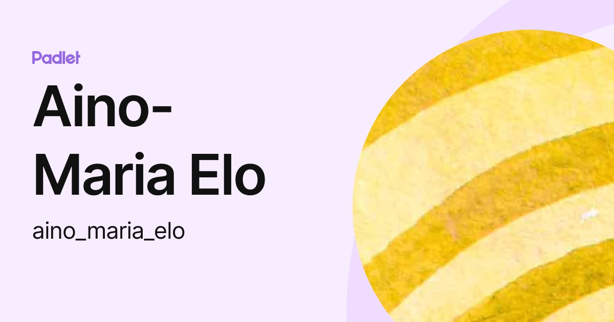 Aino-Maria Elo (aino_maria_elo) profile | Padlet