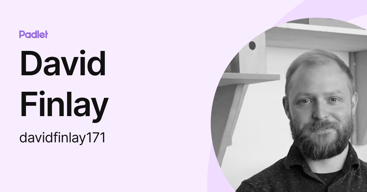 David Finlay (davidfinlay171) profile | Padlet