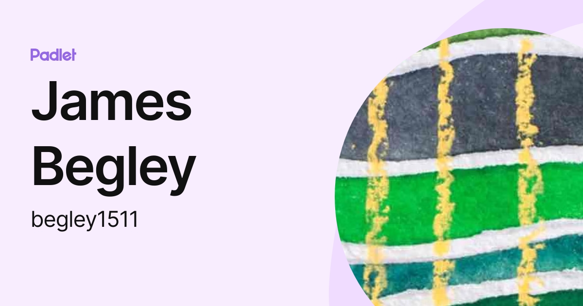 James Begley (begley1511) profile | Padlet