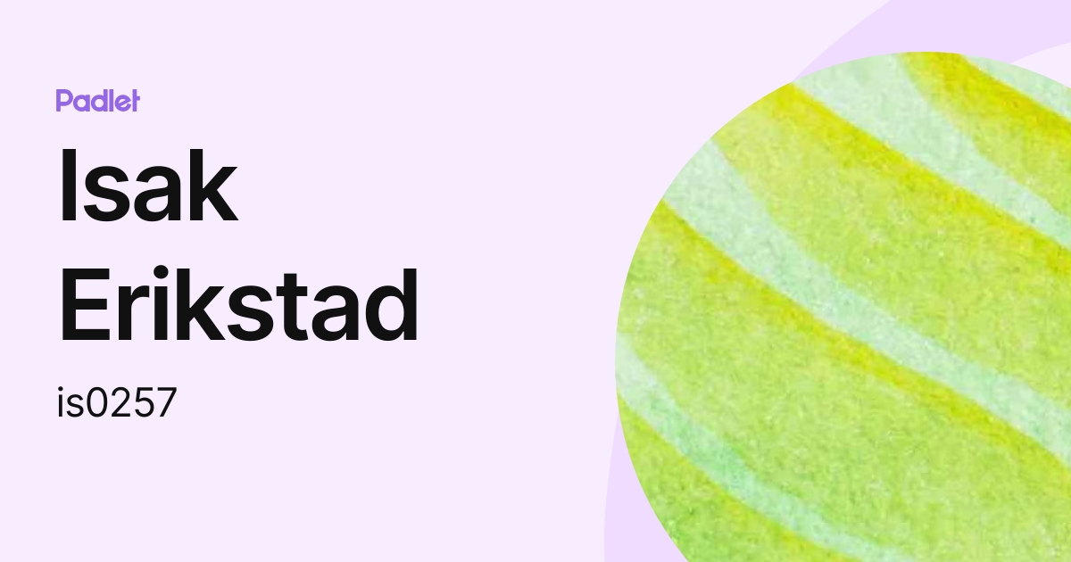 Isak Erikstad (is0257) profile | Padlet