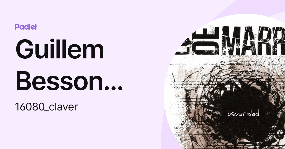 Guillem Besson Llácer (16080_claver) profile | Padlet