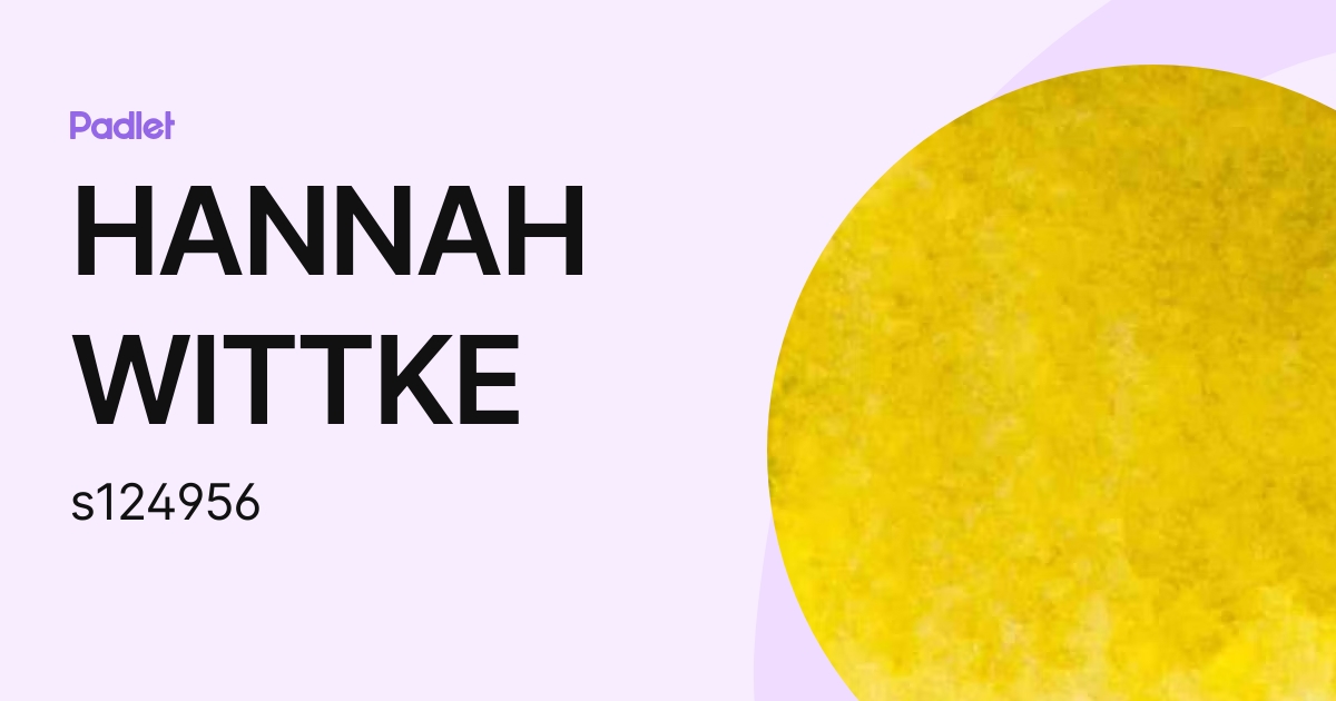 HANNAH WITTKE (s124956) profile | Padlet