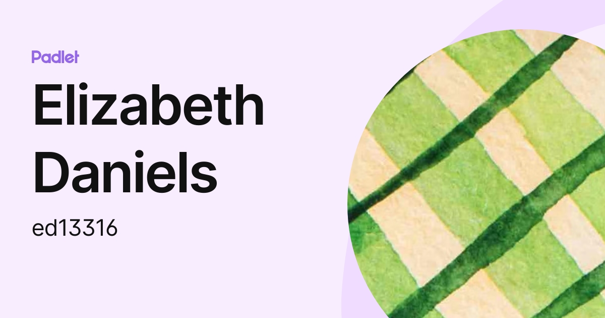 Elizabeth Daniels (ed13316) profile | Padlet