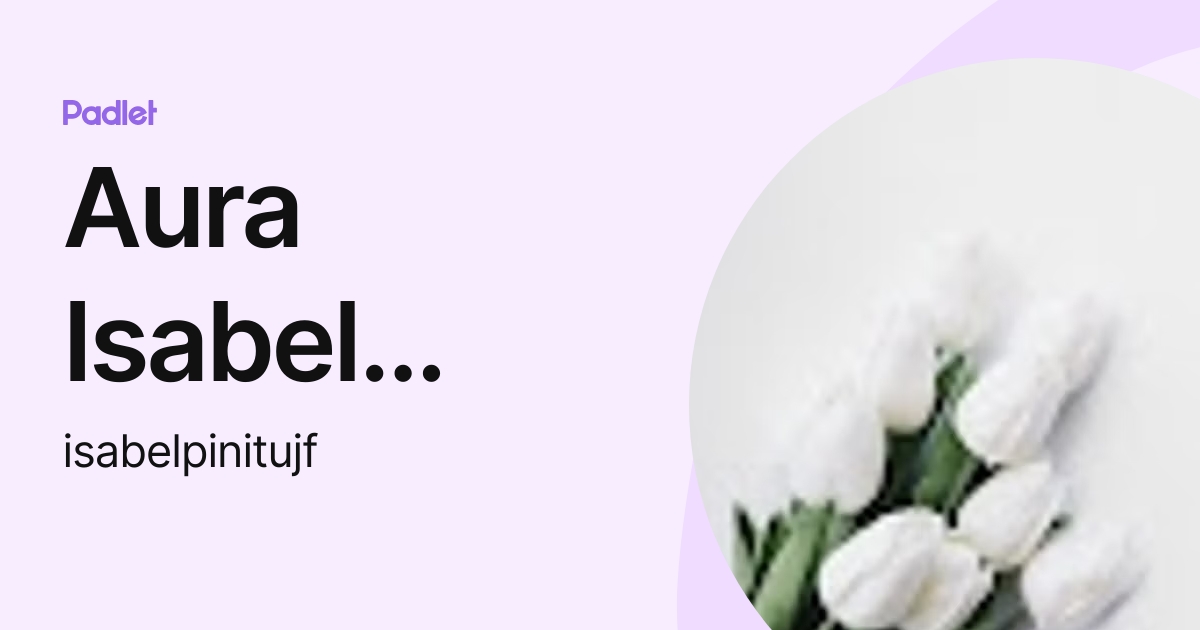 Aura Isabel Pinituj Flores (isabelpinitujf) profile | Padlet