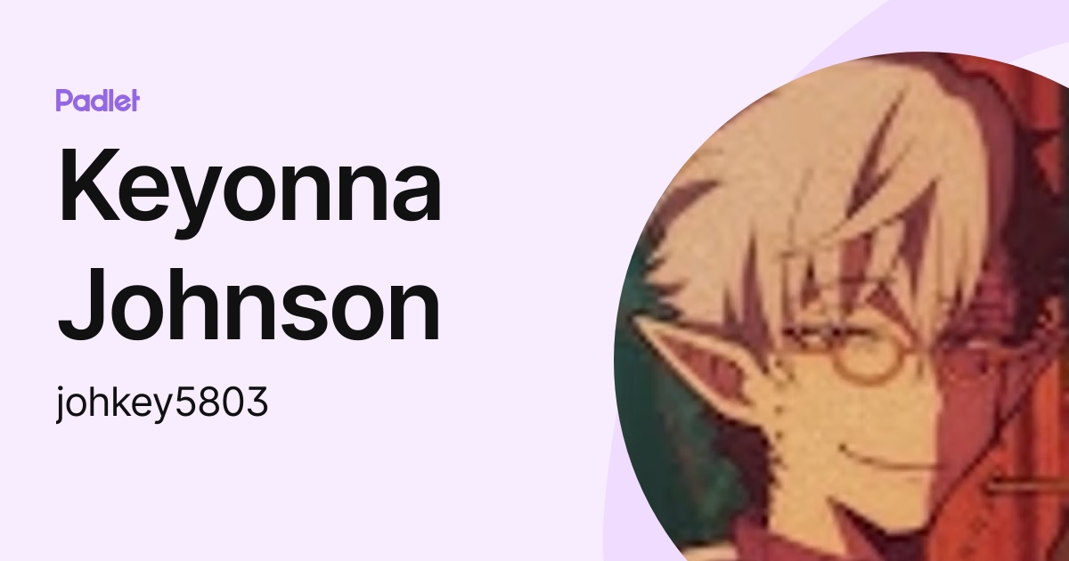 Keyonna Johnson (johkey5803) profile | Padlet