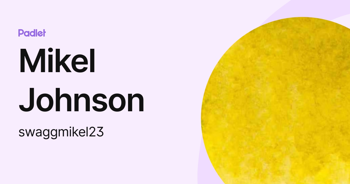 Mikel Johnson (swaggmikel23) profile | Padlet
