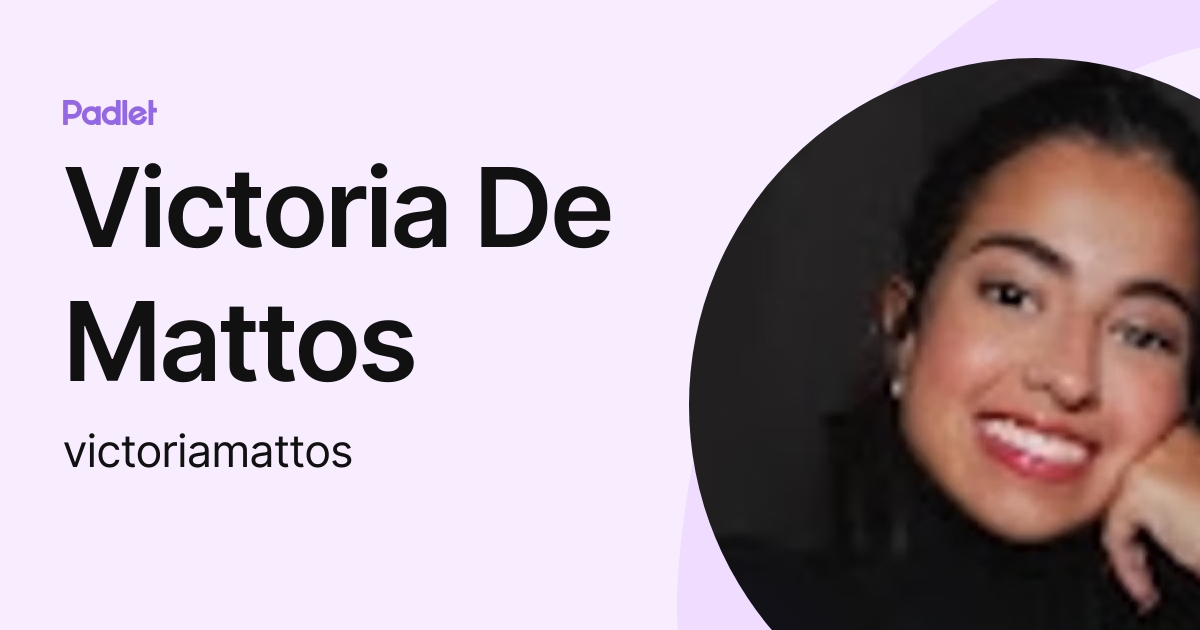 Victoria De Mattos (victoriamattos) profile | Padlet